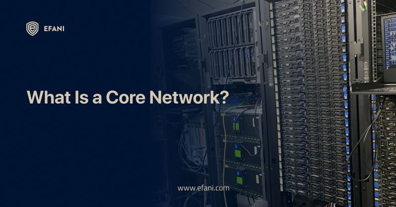 What is a Core Network? How the Core Network is Shaping the Future of Networking